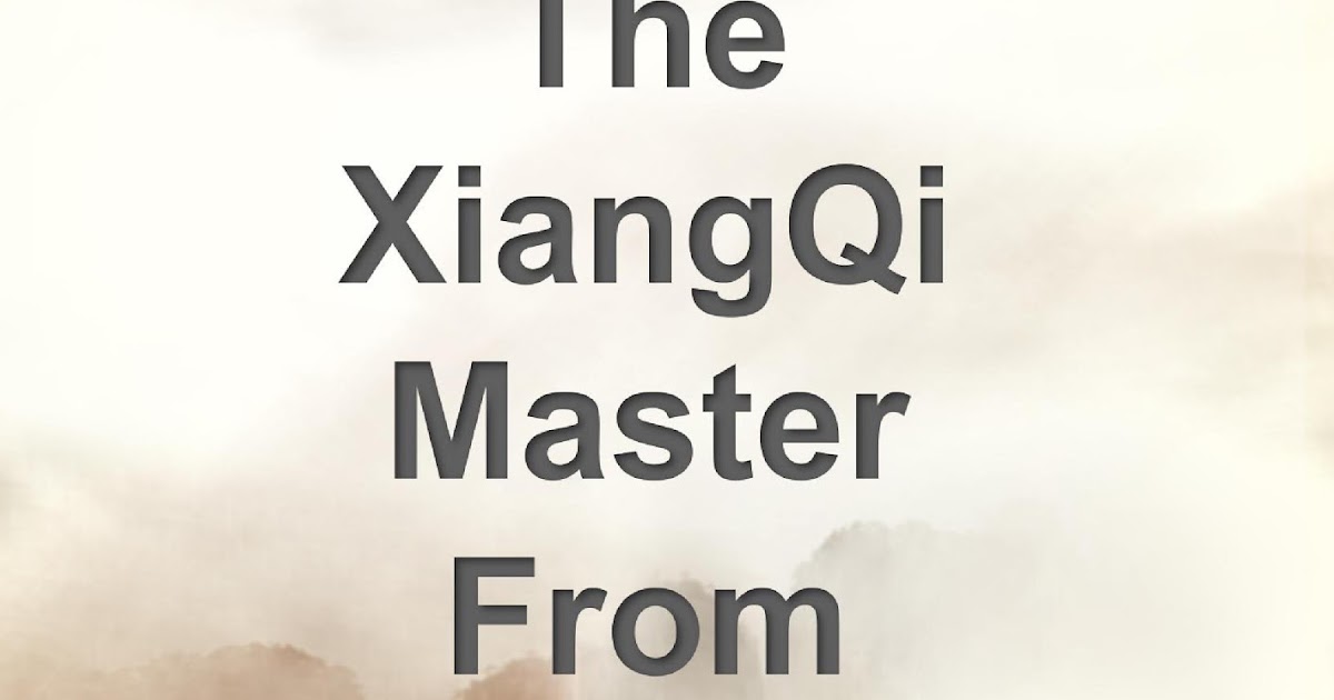 Xiangqi Elephant Game: My Books: The XiangQi Master From The Cave