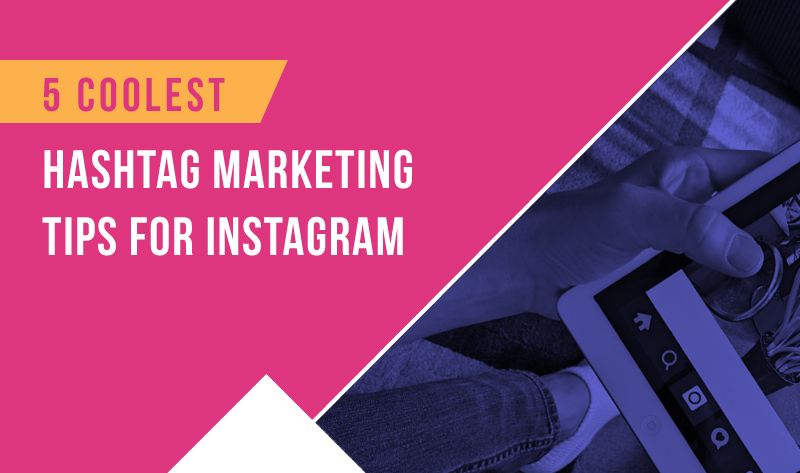 5 Coolest Hashtag Marketing Tips For Instagram / Digital Information World