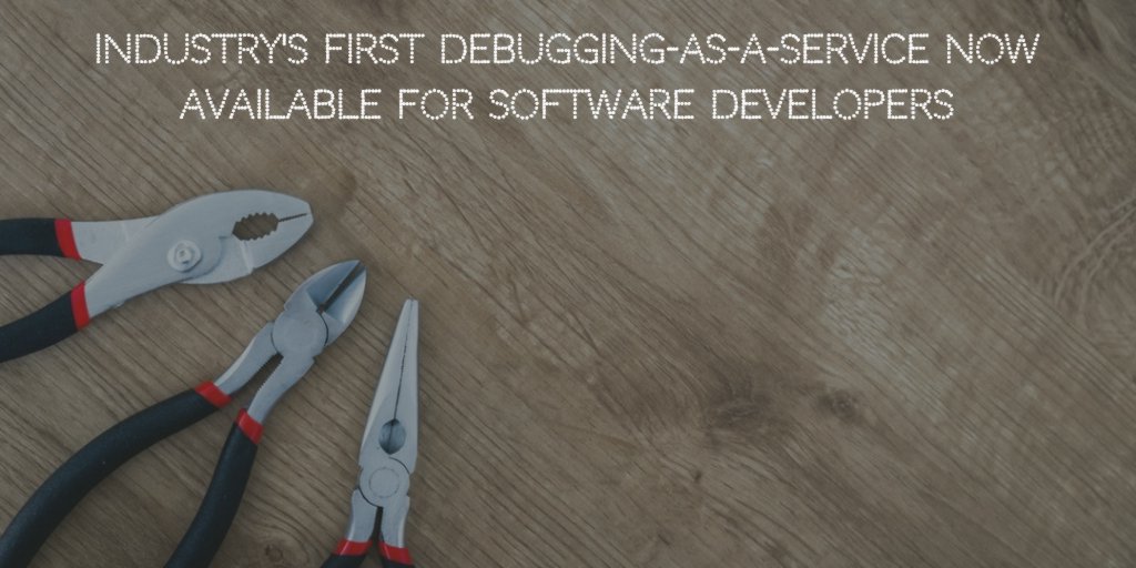 Industry's First Debugging-as-a-Service Now Available for Software ...
