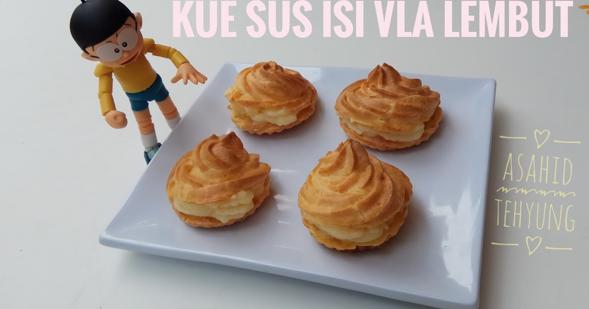 Cara Membuat Kue Sus Isi Vla Vanilla yang Lembut ~ Resep dan Review ...
