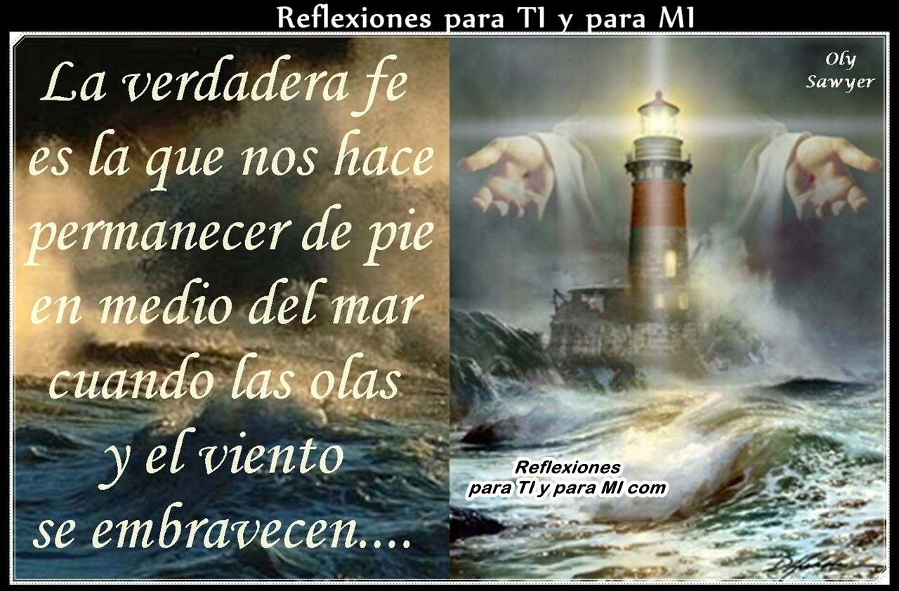 Reflexiones para TI y para MÍ: * La verdadera fe