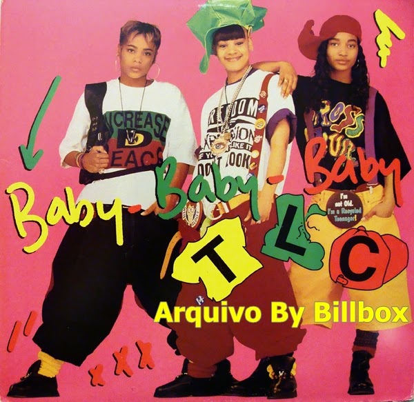 Entre e Fique á Vonts!!!: Tlc (Baby-Baby-Baby) 1992