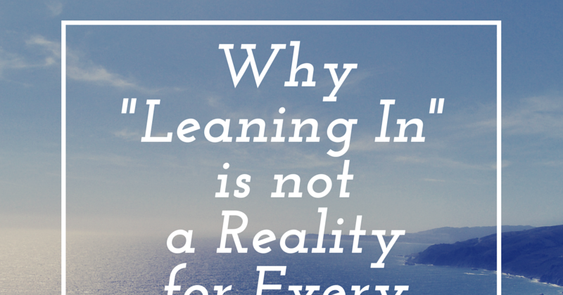 Access Profiles, Inc.: Why "Leaning In" is not a Reality for Every Woman!