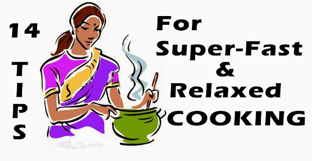 Tip #21: Fourteen Tips for Super-Fast Cooking - Bhojana Recipes