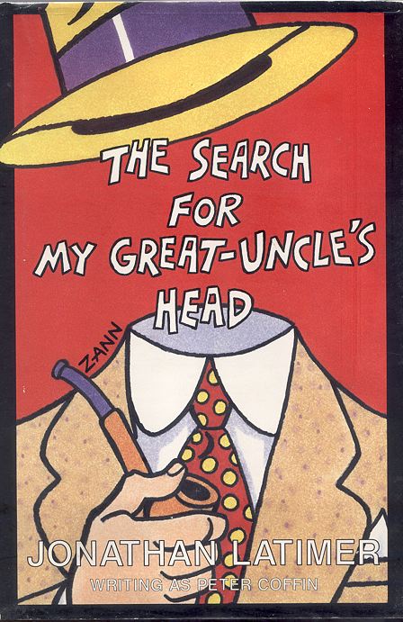 Pretty Sinister Books: The Search for My Great-Uncle's Head - Peter Coffin