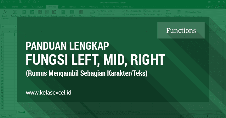 Fungsi Rumus LEFT-MID-RIGHT, Cara Mengambil Beberapa Karakter Teks di Excel