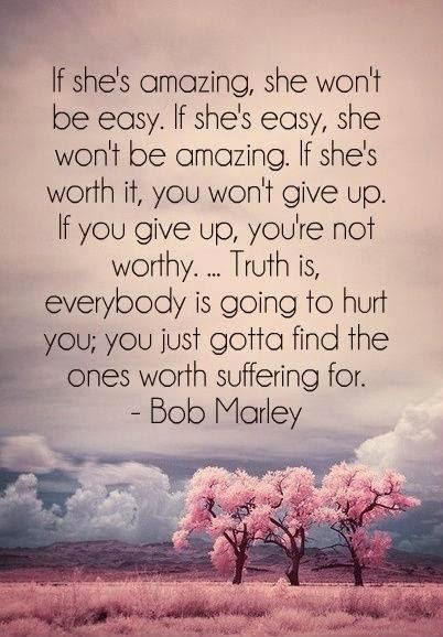 IF SHE'S AMAZING, SHE WON'T BE EASY. IF SHE'S EASY, SHE WON'T BE ...