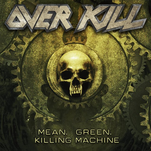 All Hail Metal: OVERKILL - "Mean, Green, Killing Machine". The New ...