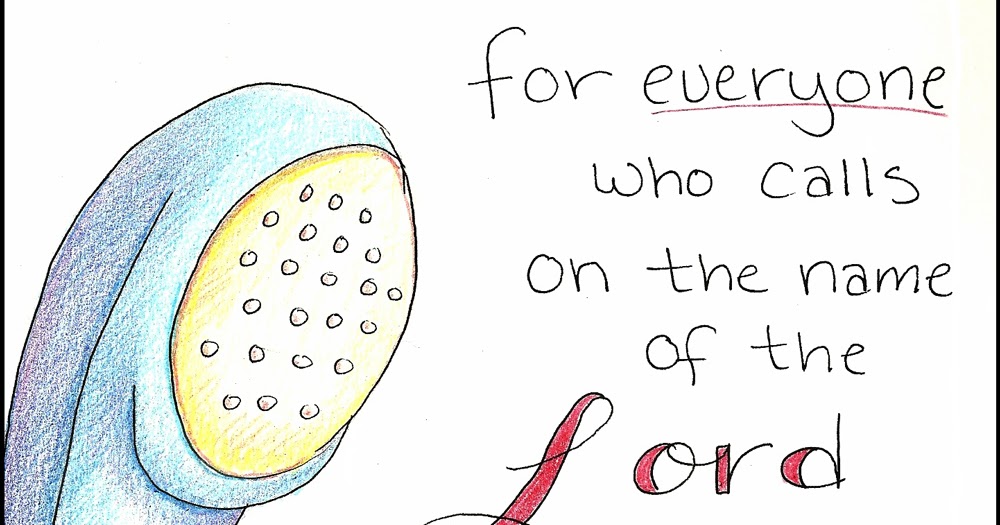 Doodle Through The Bible: Romans 10:13, "For everyone who calls on the ...