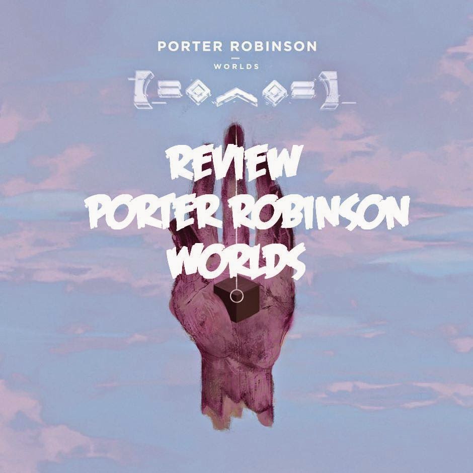 Review: Porter Robinson "Worlds"