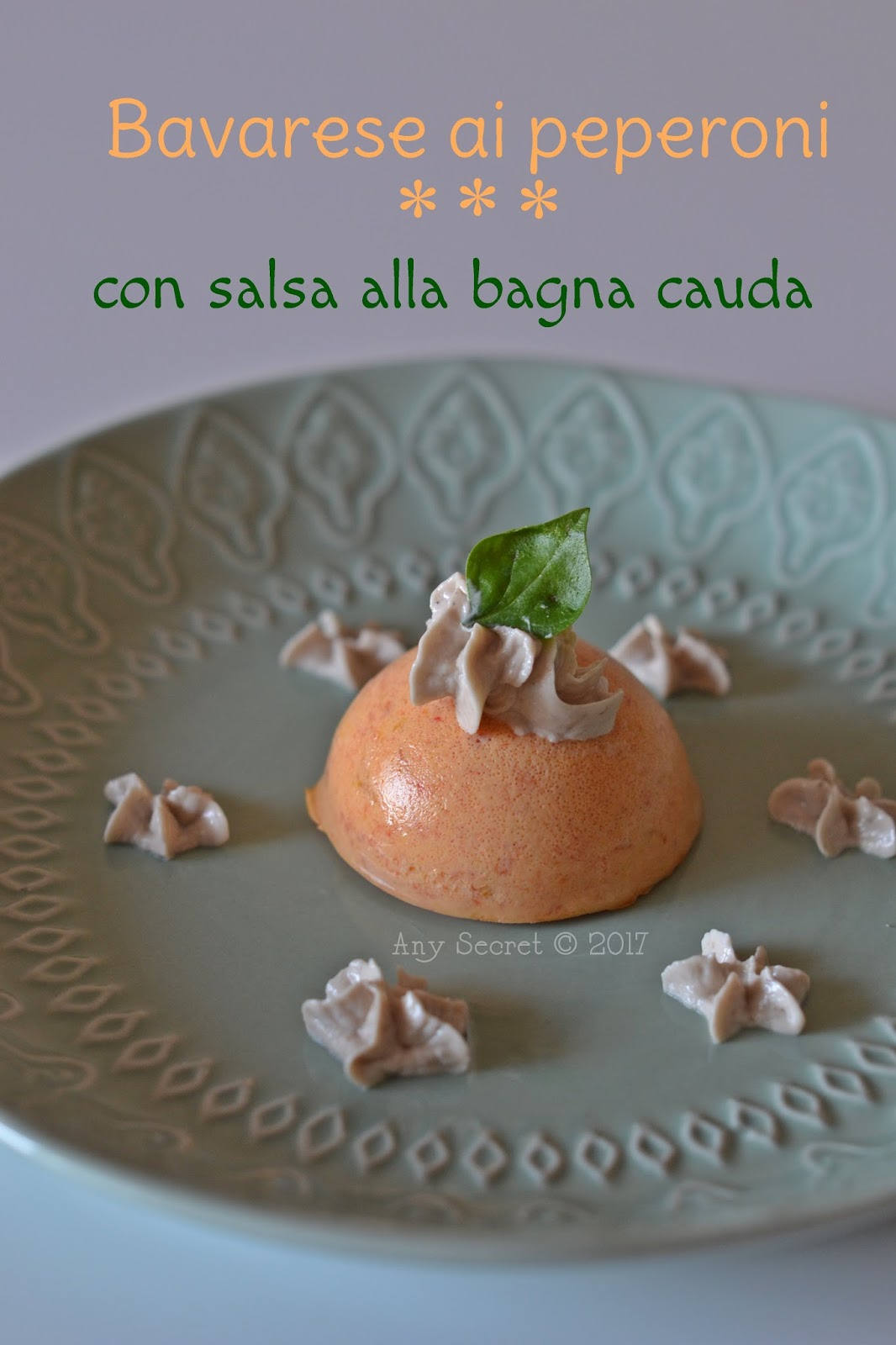 Any secret...: Bavarese ai peperoni con salsa alla bagna cauda