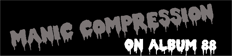 Manic Compression on Album 88