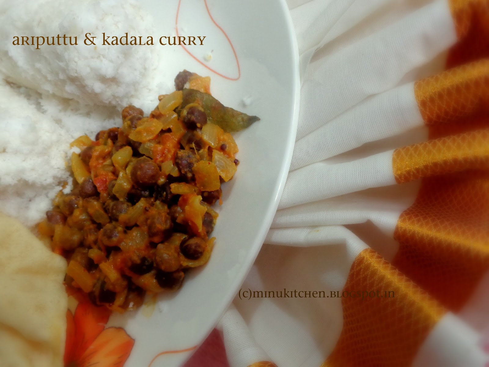 Ari Puttu and Kadala Curry ~ Minu's Kitchen