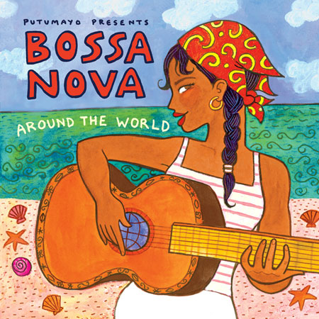 Putumayo presents: BOSSA NOVA AROUND THE WORLD (2011) ~ GPS SONORO