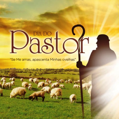 Sermões e Mensagens: HISTÓRIA DO "DIA DO PASTOR"