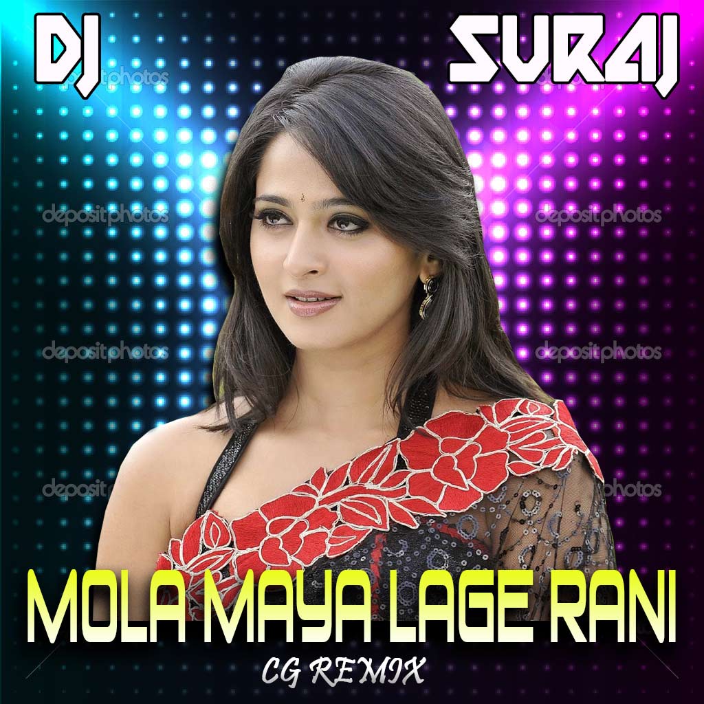 MOLA MAYA LAGE RANI_CG RMX_DJ SURAJ & DJ KHILESH - DJ SURAJ MAINPUR