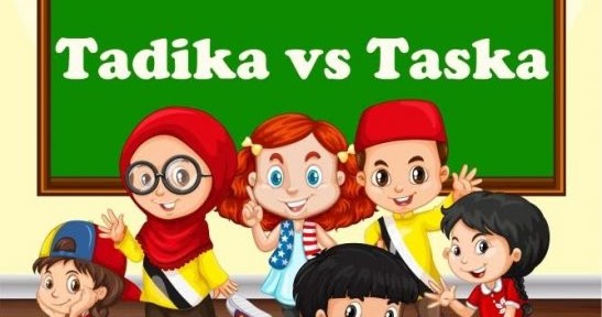 Tadika vs Taska
