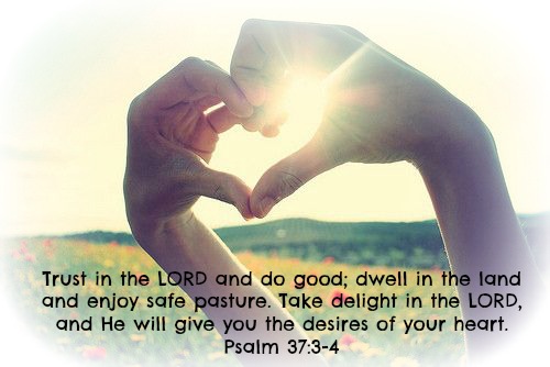Scripture Saturday ~ Psalm 37:3-4~ Take delight! ~ Contentment - Women ...