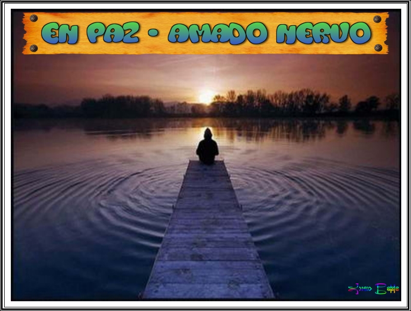 Poemas Universales: En paz - Amado Nervo