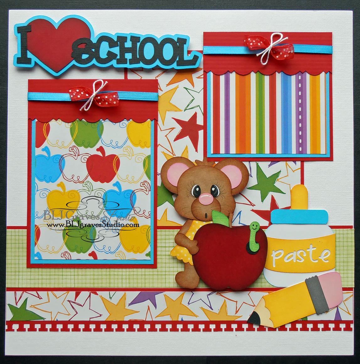 BLJ Graves Studio: I Love School Scrapbook Pages