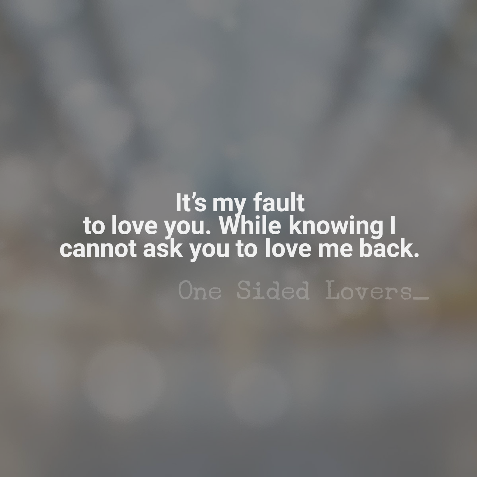 One Sided Lovers: One Sided love quotes
