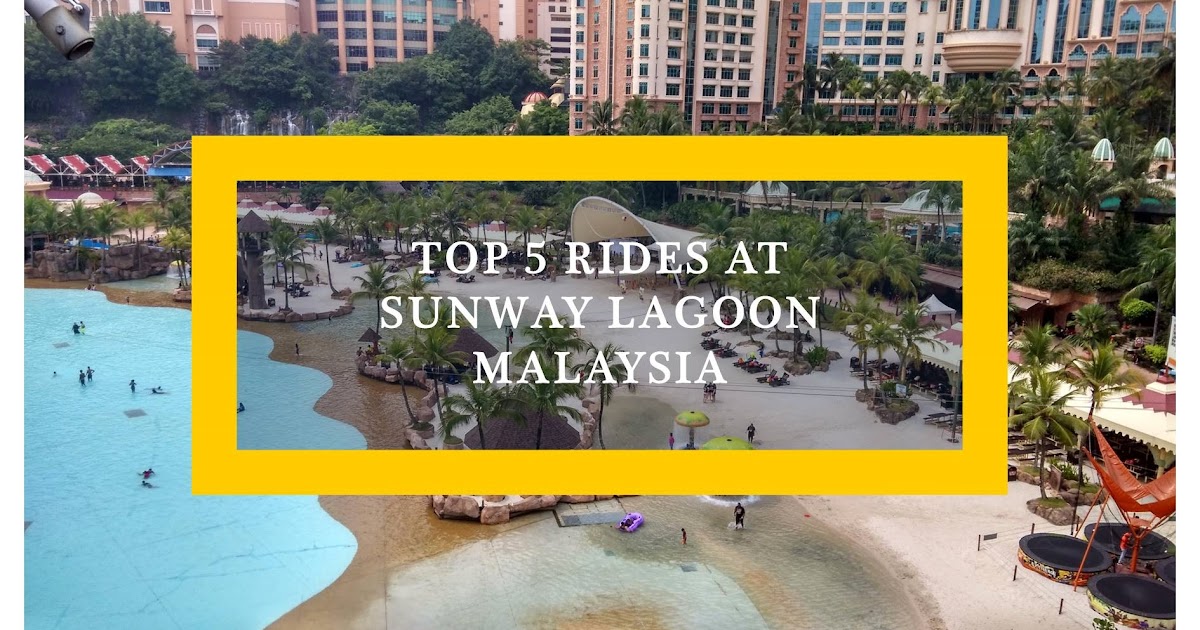Malaysia: Top 5 Rides at Sunway Lagoon - Ramble and Wander