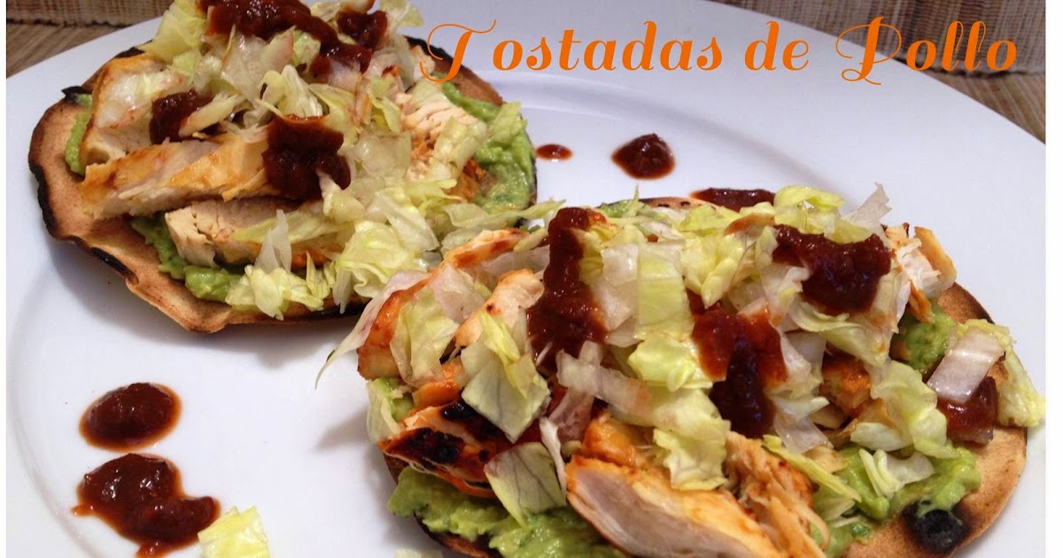 Tostadas de pollo | La Lola Dice