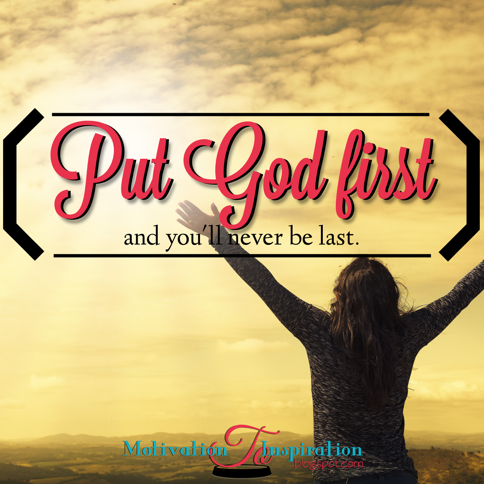 Motivation to Inspiration: Put God First