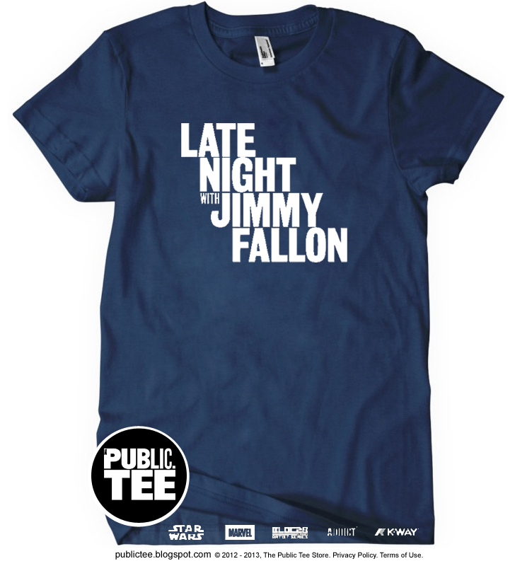 The Public Tee Store ONLINE!: Late Night With Jimmy Fallon Tee
