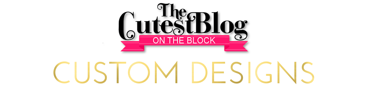 The Cutest Blog on the Block Custom: How to Order a Custom Blog Design!