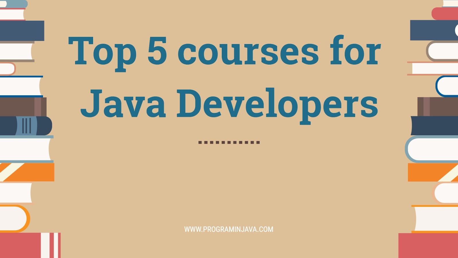 Top 5 Courses For Java Spring Developers ~ Program In Java Java Examples Interview