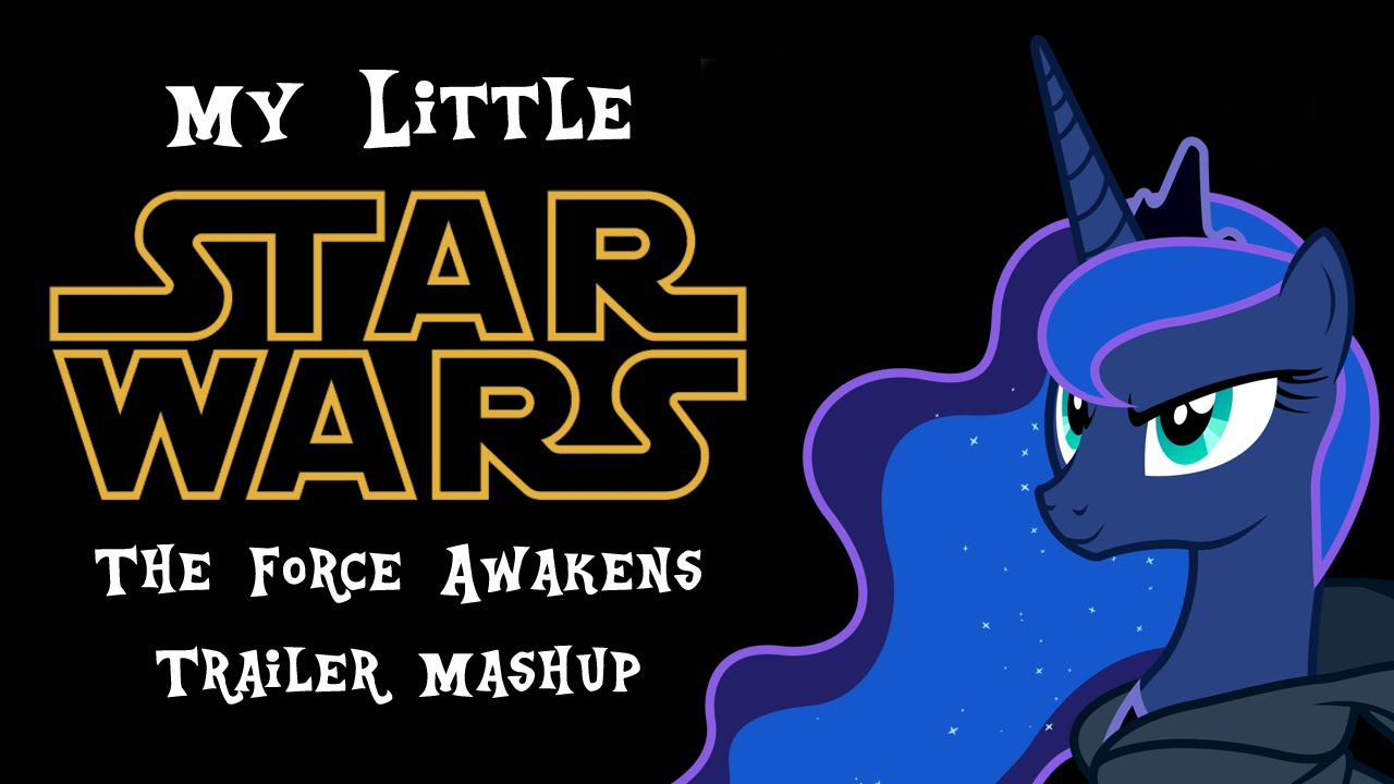 Equestria Daily - MLP Stuff!: Ponified Trailer: My Little Star Wars ...