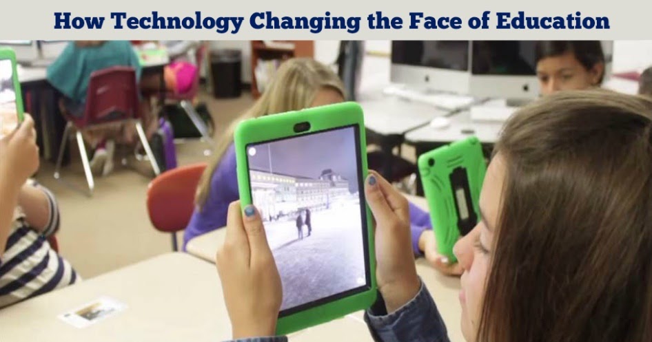 How Technology Changing the Face of Education - World Informs