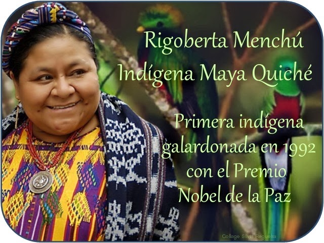 Mujeres Famosas: RIGOBERTA MENCHÚ - GUATEMALA