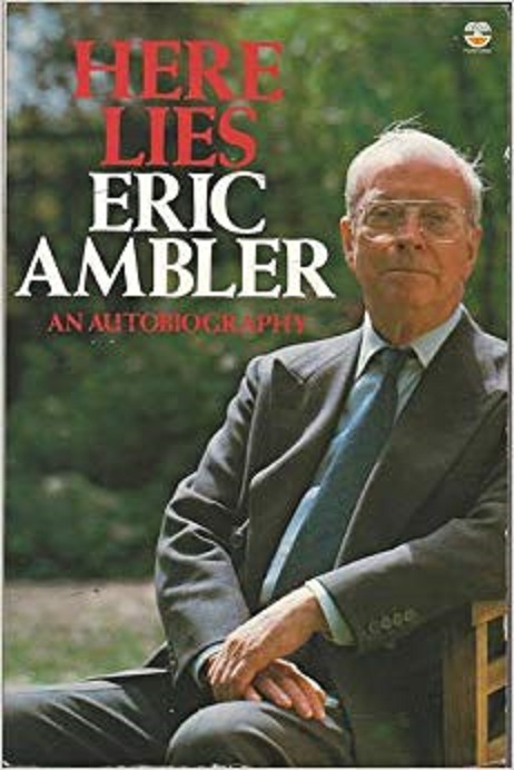 Paul Davis On Crime: A Look Back At Eric Ambler, The Father Of The Modern Thriller