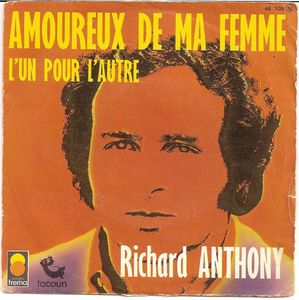 VINYLS COLLECTION: RICHARD ANTHONY - Amoureux De Ma Femme - 45 Tours - 1974