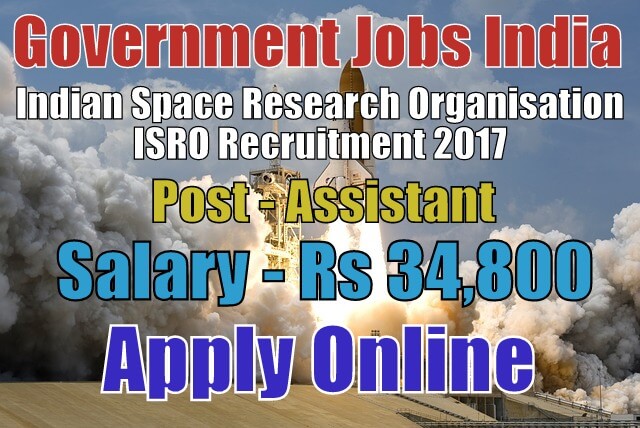 Indian Space Research Organisation ISRO Recruitment 2017 | Government ...