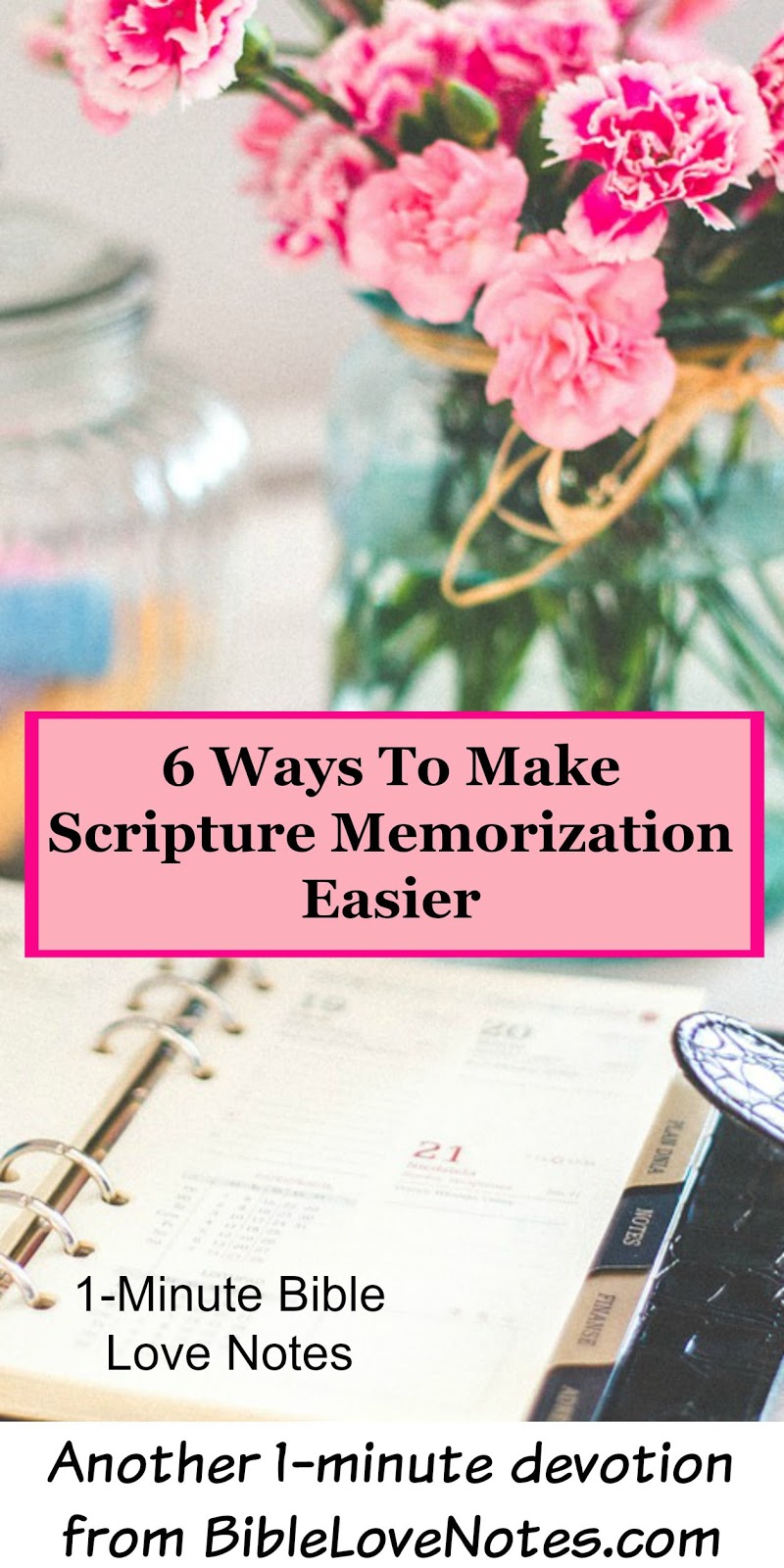 1-Minute Bible Love Notes: 6 Tips to Make Scripture Memory Easier