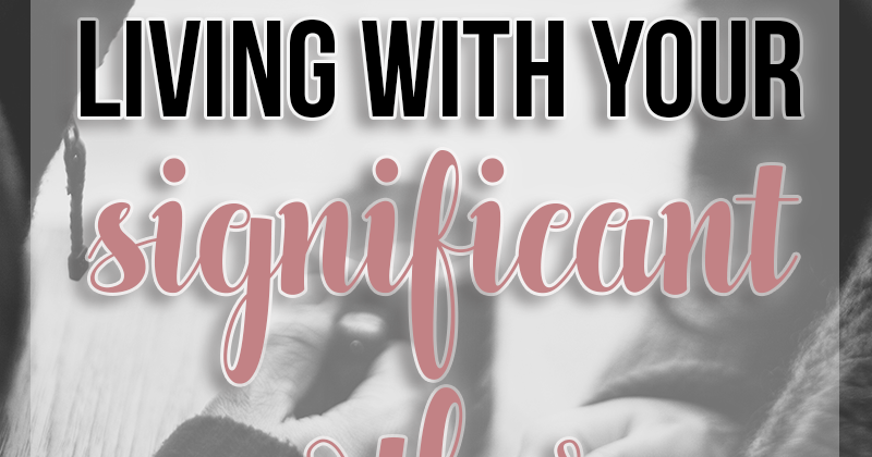 5 Tips for Living with Your Significant Other