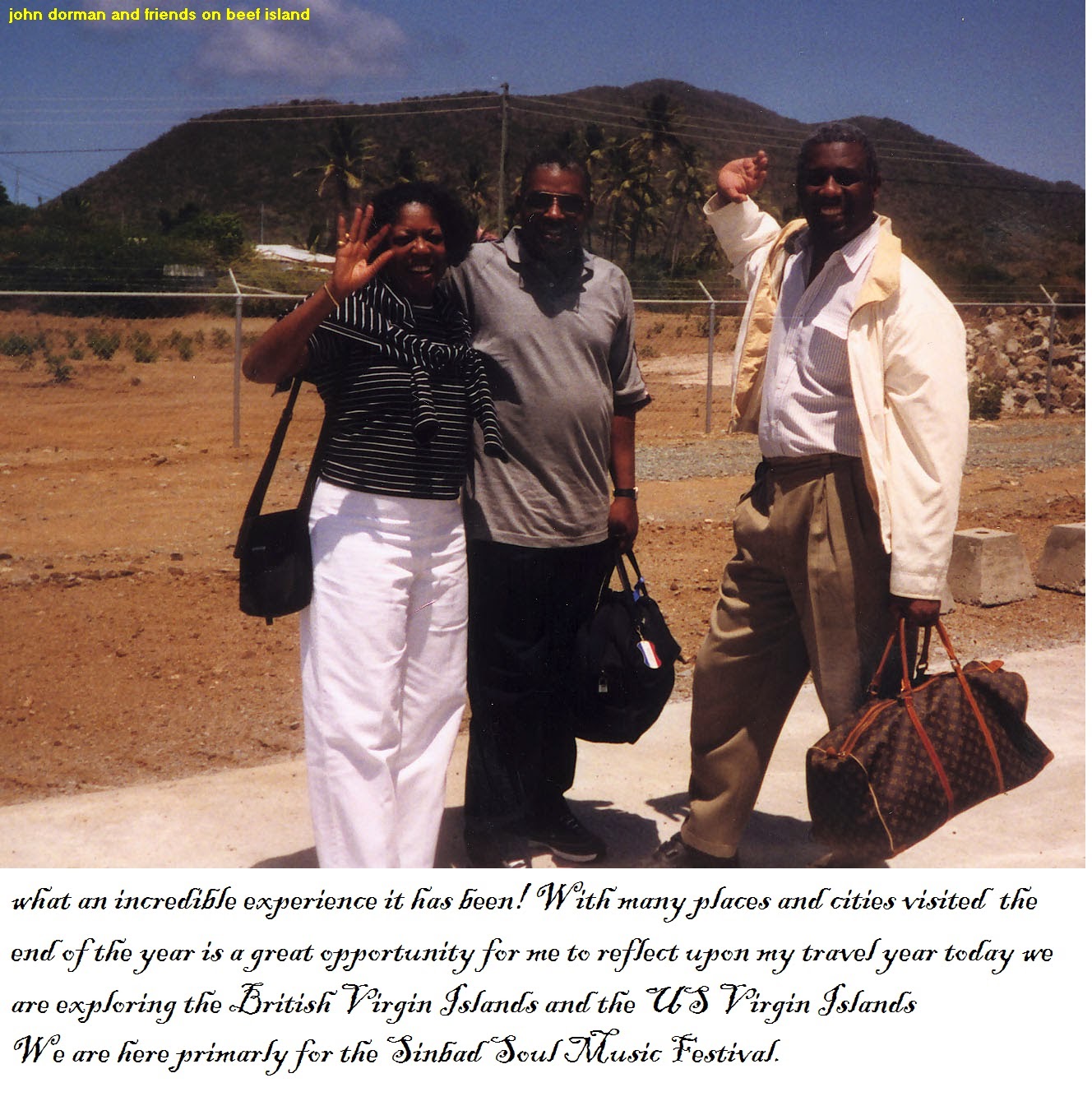 John Dorman enjoying the best of both worlds