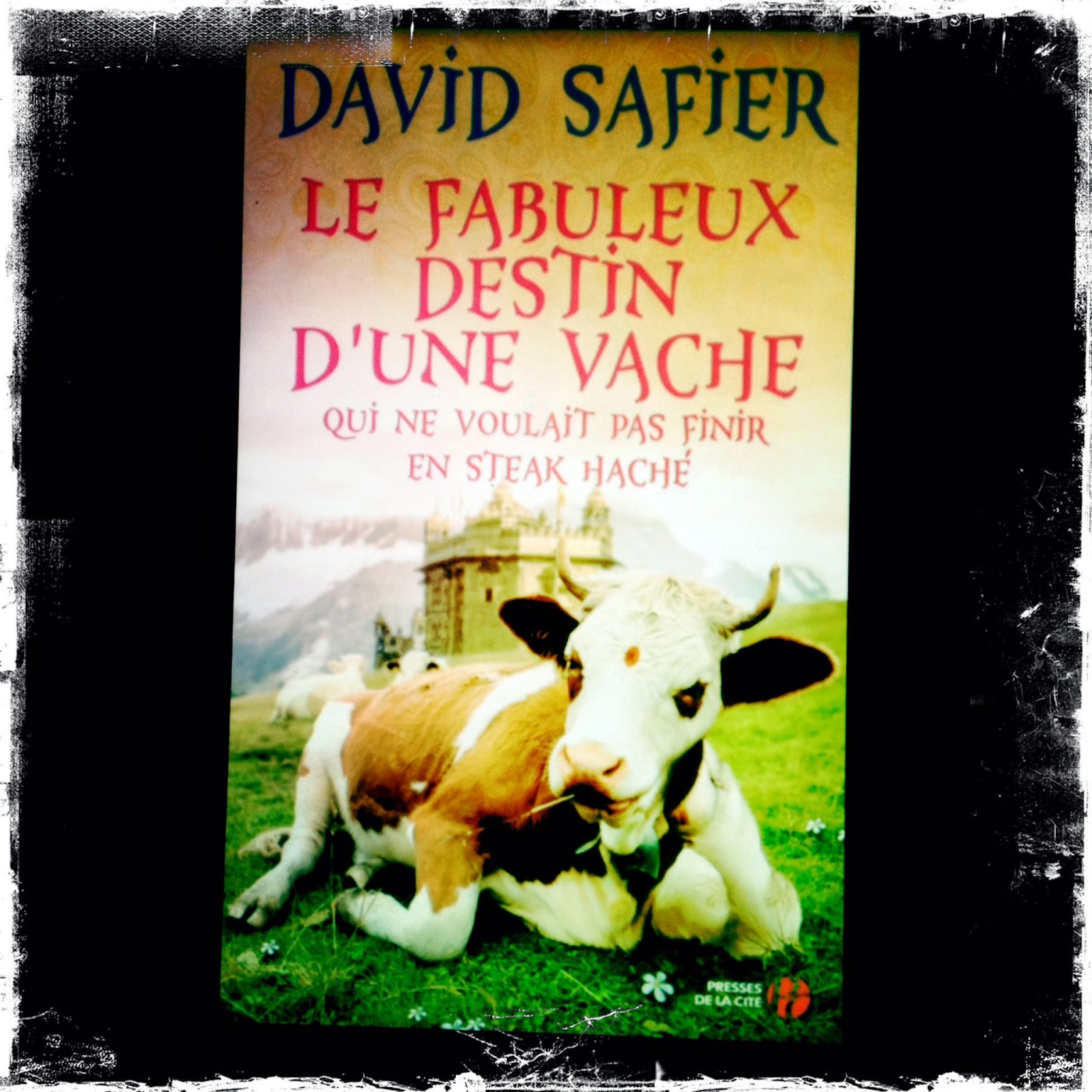 LECTURE-ADDICT: Le fabuleux destin d'une vache qui ne voulait pas finir ...