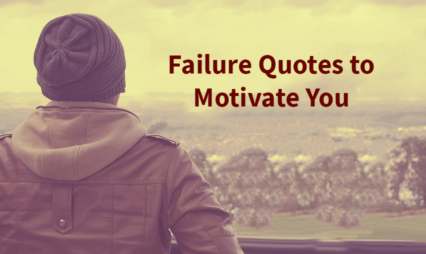 The Failure Story: 50 Best Failure Quotes to Motivate You