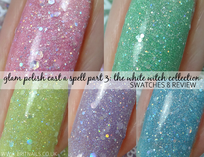 Glam Polish Cast A Spell Part 3: The White Witch Collection Swatches ...