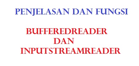 Penjelasan Dan Fungsi Inputstreamreader Dan Bufferedreader Pada Java ...