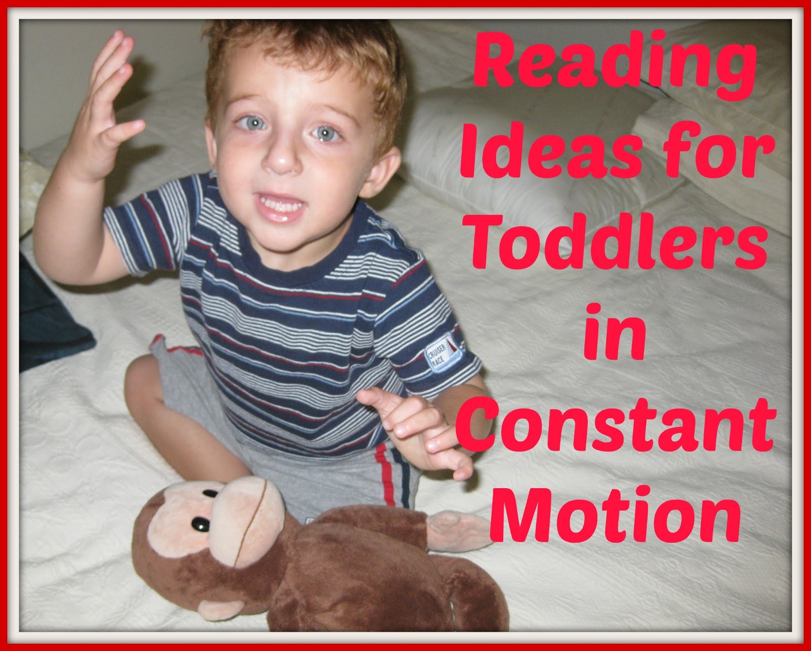 Raising Happy Readers Reading Ideas For Toddlers In Constant Motion Raising Happy Readers Reading Ideas For Toddlers In Constant Motion