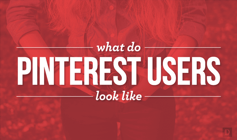 What Do Pinterest Users Look Like? [INFOGRAPHIC] | Social Media Today