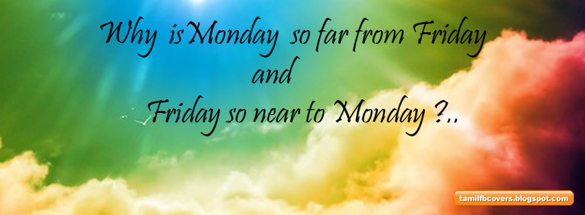 My India FB Covers: Why is Monday so far - Funny FB Cover
