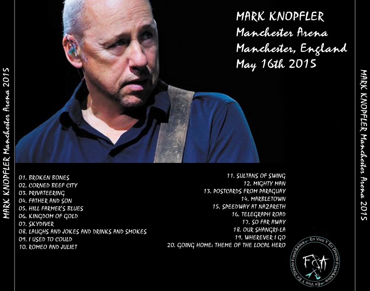 FRESH & ALIVE! - En Vivo Y En Directo.: MARK KNOPFLER - Manchester ...