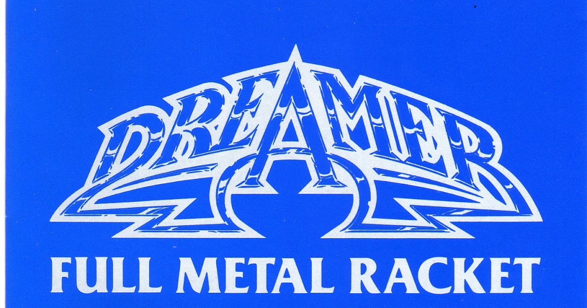 Heavenly Hard-Rock: Dreamer "Full Metal Racket" (1991)