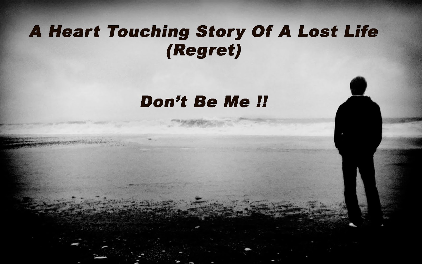 A Heart Touching Story Of A Lost Life (Regret) - True-Stories World